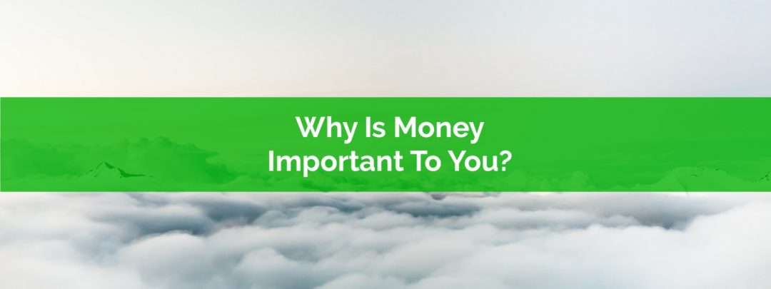 Why Is Money Important to You - Your Financial Values - 1600x600 w ...